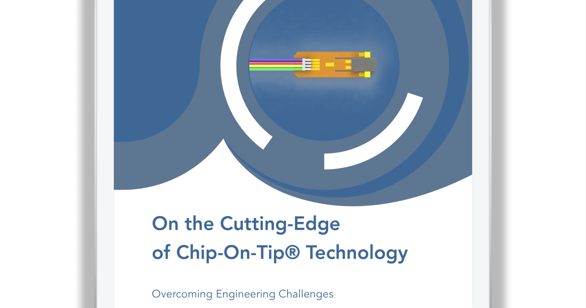 The Cutting-Edge of Chip-On-Tip® Technology - Overcoming Engineering ...